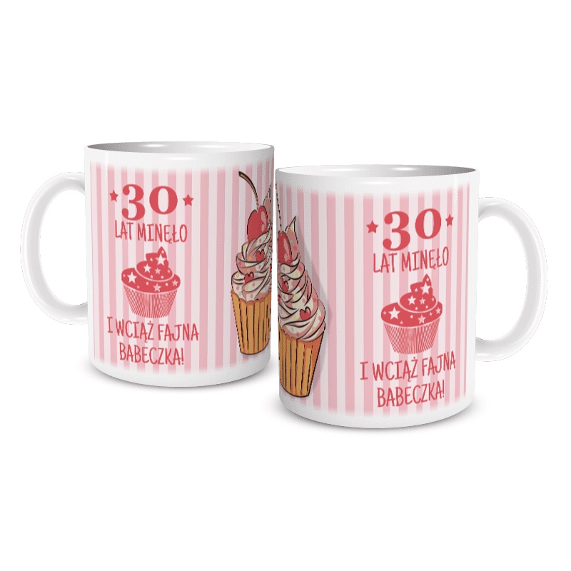 KUBEK NA URODZINY 30 LAT WCIĄŻ FAJNA BABECZKA | Shopee Polska
